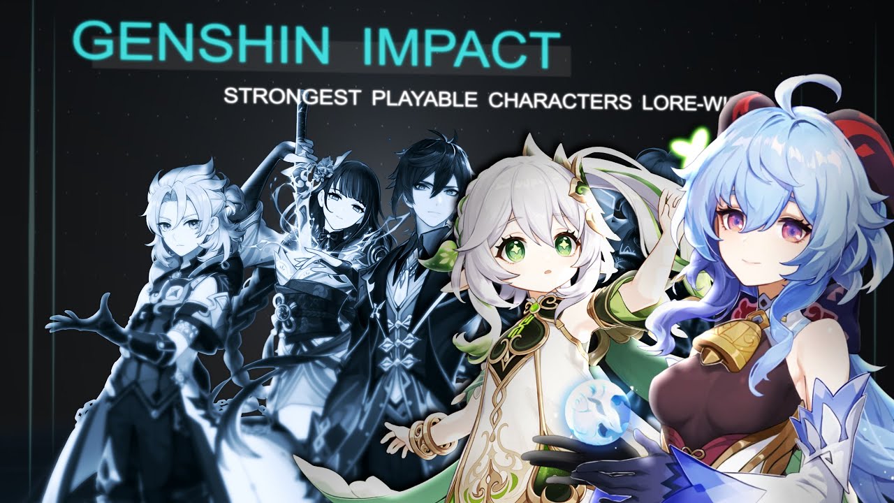 Genshin Impact -- STRONGEST PLAYABLE CHARACTERS [LORE-WISE] - YouTube