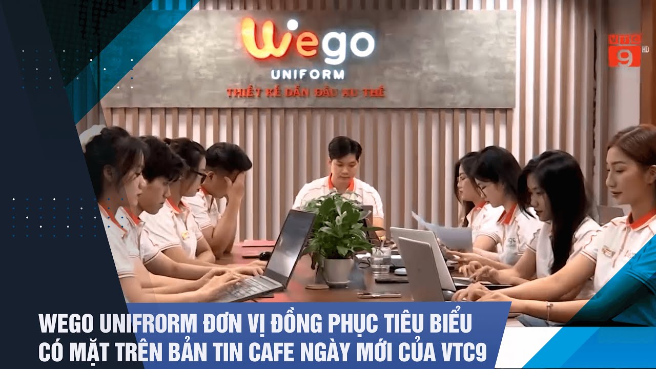 WEGO X VTC9 | MAY ĐỒNG PHỤC CÔNG SỞ CẦN CHÚ Ý ĐIỀU GÌ VTC9? - YouTube