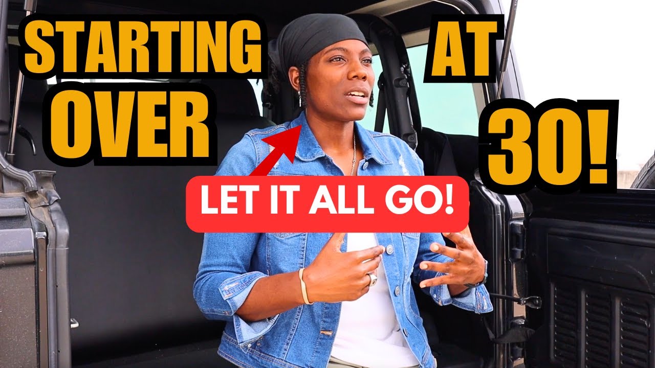 Starting OVER in your 30s | Don't Be Afraid to LET IT ALL GO! - YouTube