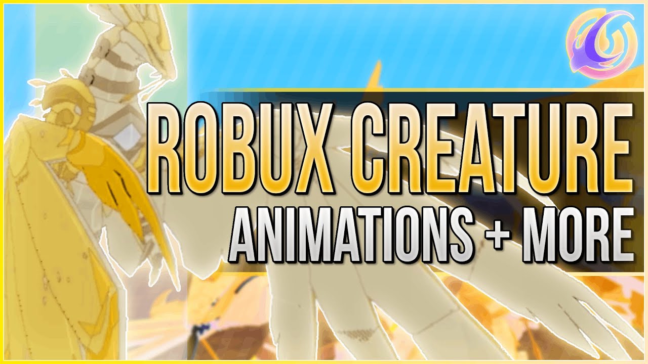 ⛅ Robux Creature 💲 | Animations + More 🎥 | Development Video 🔨 ...