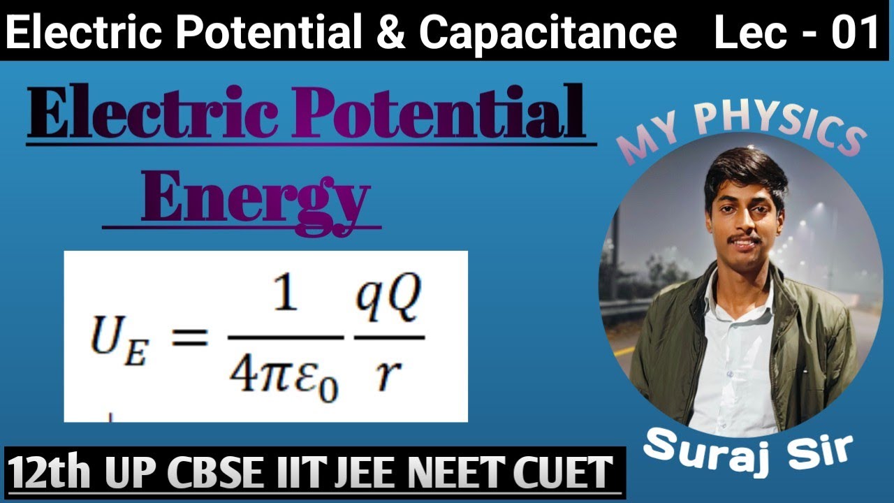 Electric Potential and Capacitance // Electric Potential Energy Class ...
