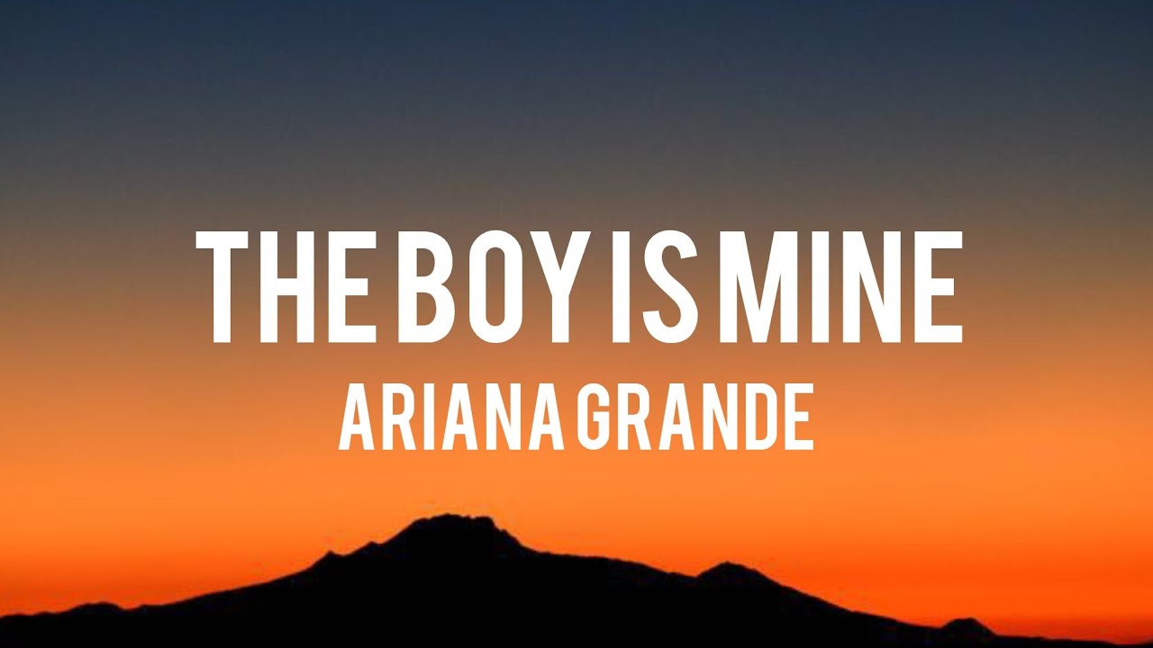 The boy is mine- Ariana Grande - YouTube
