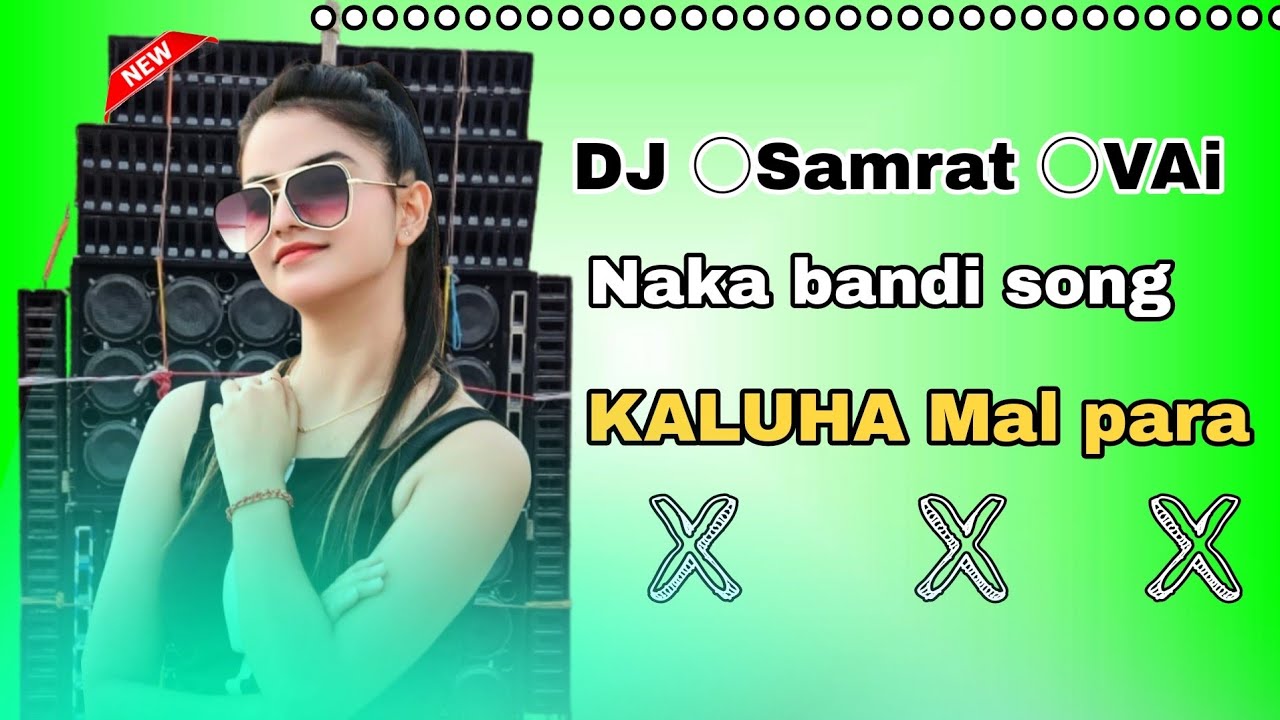 Naka bandi Son&-DJ Samrat VAi -KALUHA -Mal -Para - YouTube