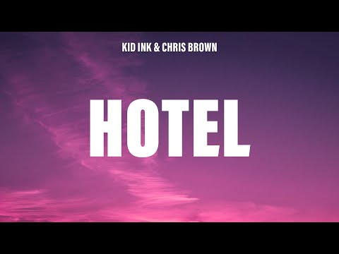 Kid Ink - Hotel (Lyrics) ft. Chris Brown