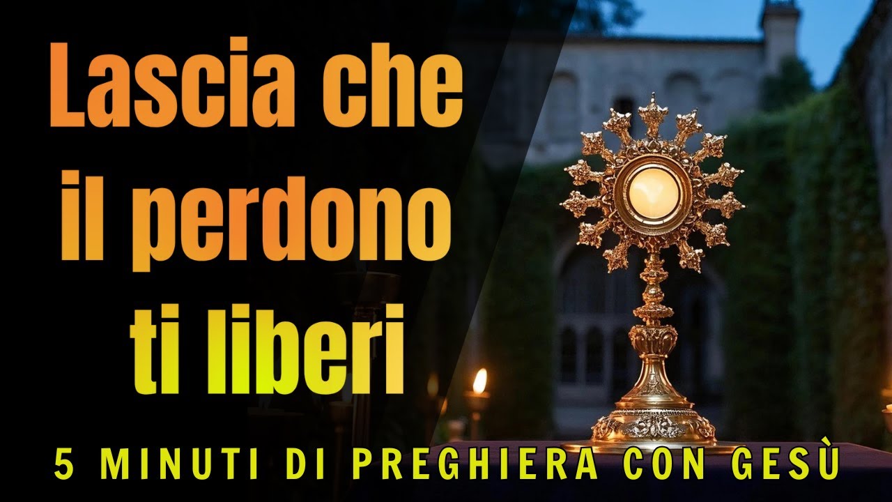 CINQUE MINUTI CON GESÙ SACRAMENTATO – Ricevere il Perdono e Imparare a ...