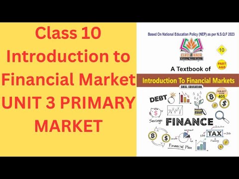 Class 10 Introduction to Financial Market UNIT 3 PRIMARY MARKET - YouTube