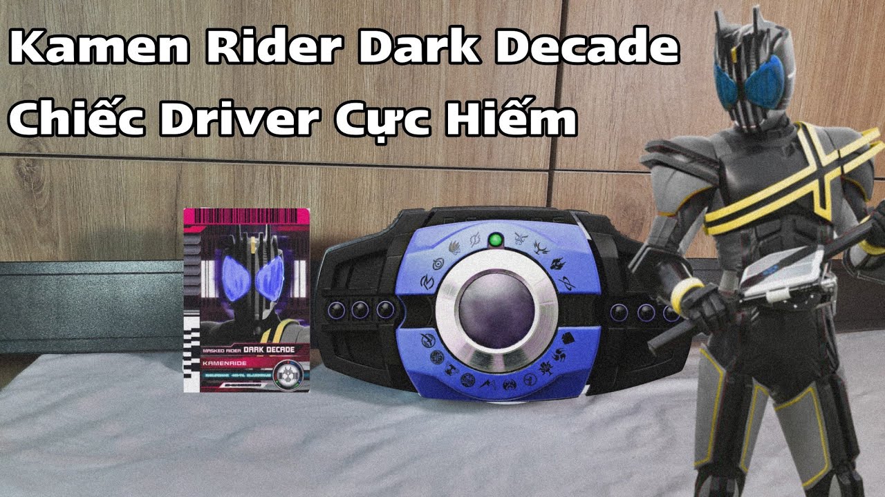 Review CSM Dark Decade Driver. Món CSM Custom Cực Hiếm. Kamen Rider ...
