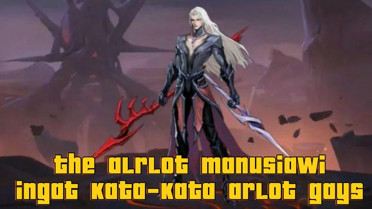 THE ARLOT MANUSIAWI INGAT KATA ARLOT GAYS...#mobilelegends # ...