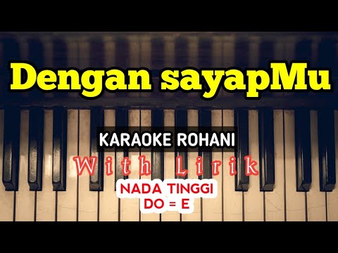 DENGAN SAYAPMU || KARAOKE ROHANI || DO = E || NADA TINGGI || NADA PRIA ...