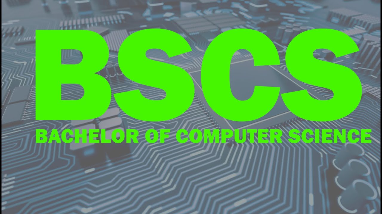What is BSCS | Scope of BSCS in World | Jobs of BSCS in World | Courses ...