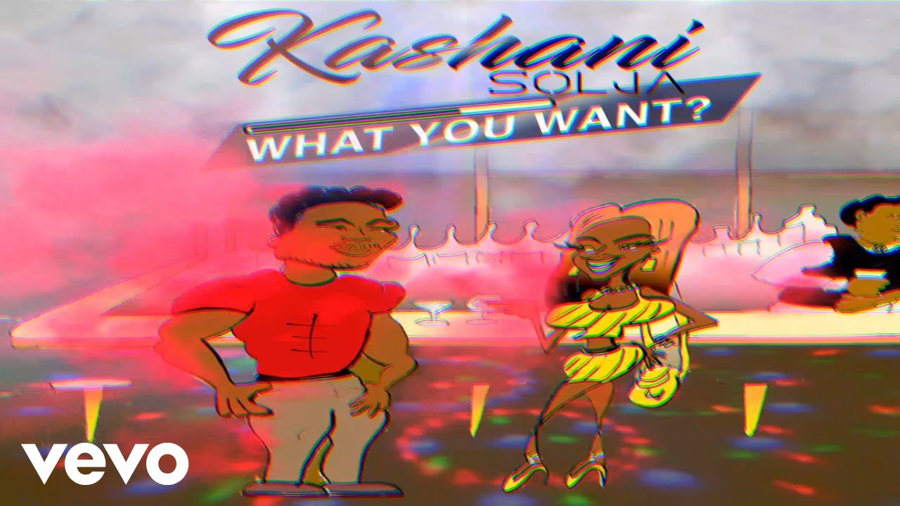 Kashani Solja - What You Want? - YouTube