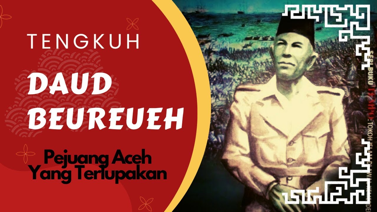 Teungku Muhammad Daud Beureueh Pejuang & Ulama Besar Yang DILUPAKAN ...