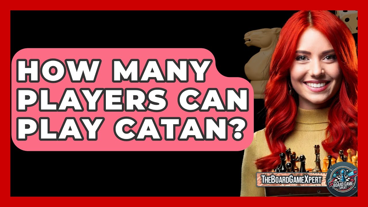 How Many Players Can Play Catan? - The Board Game Xpert - YouTube