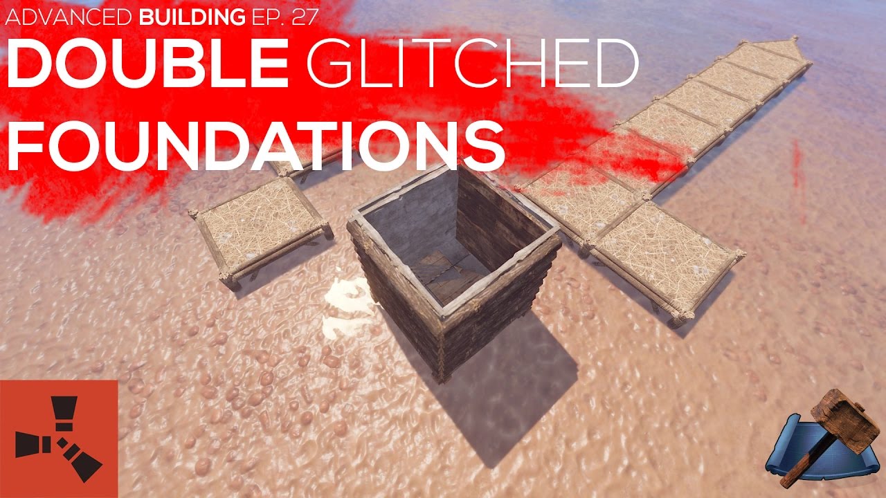[PATCHED] Advanced building Ep 27 Double Glitched Foundations | Rust ...