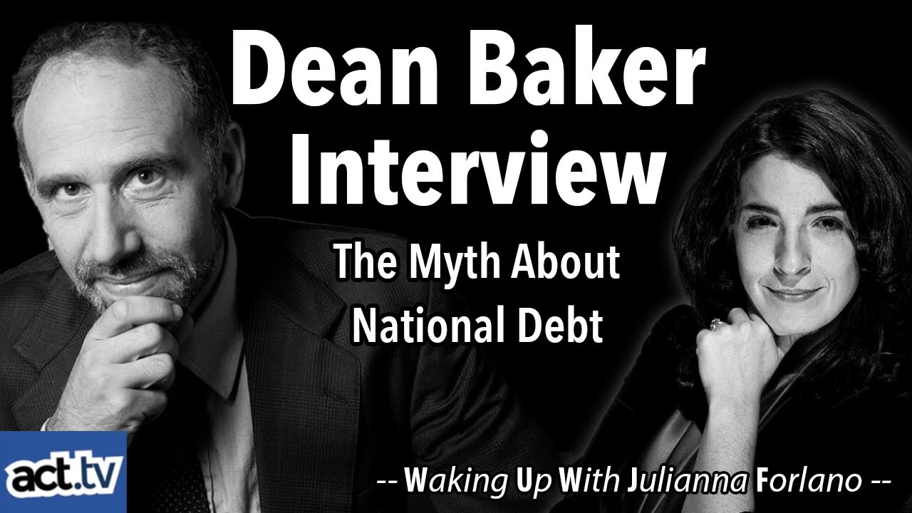 Dean Baker Interview: The Myth About National Debt - YouTube