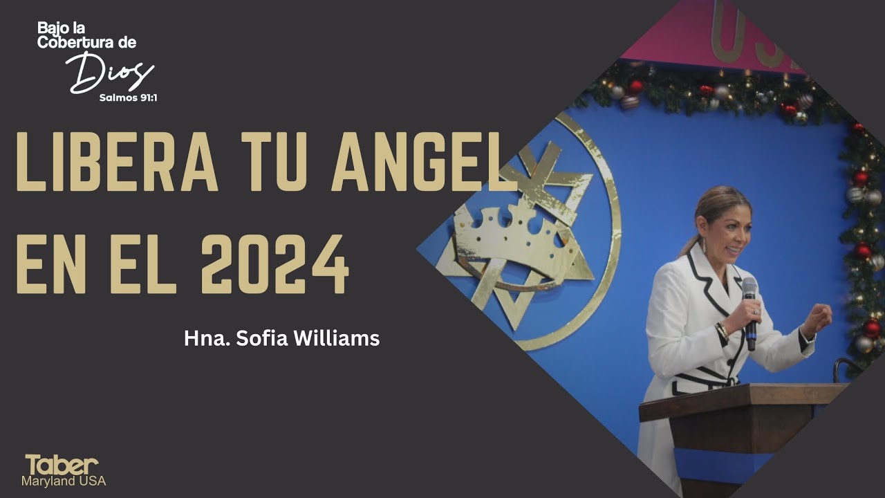 Libera tu angel en el 2024 | Hna. Sofia Williams - YouTube