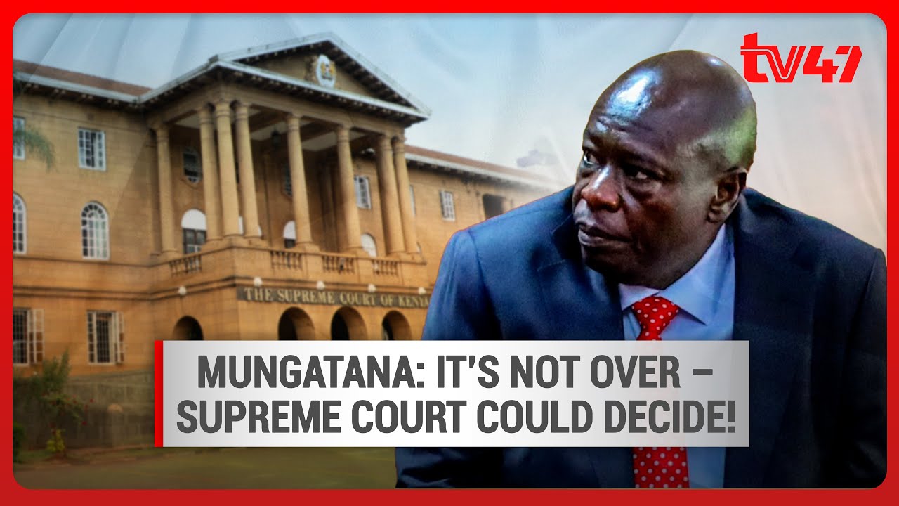 Mungatana: It’s not over yet, Supreme Court awaits but Alternative ...