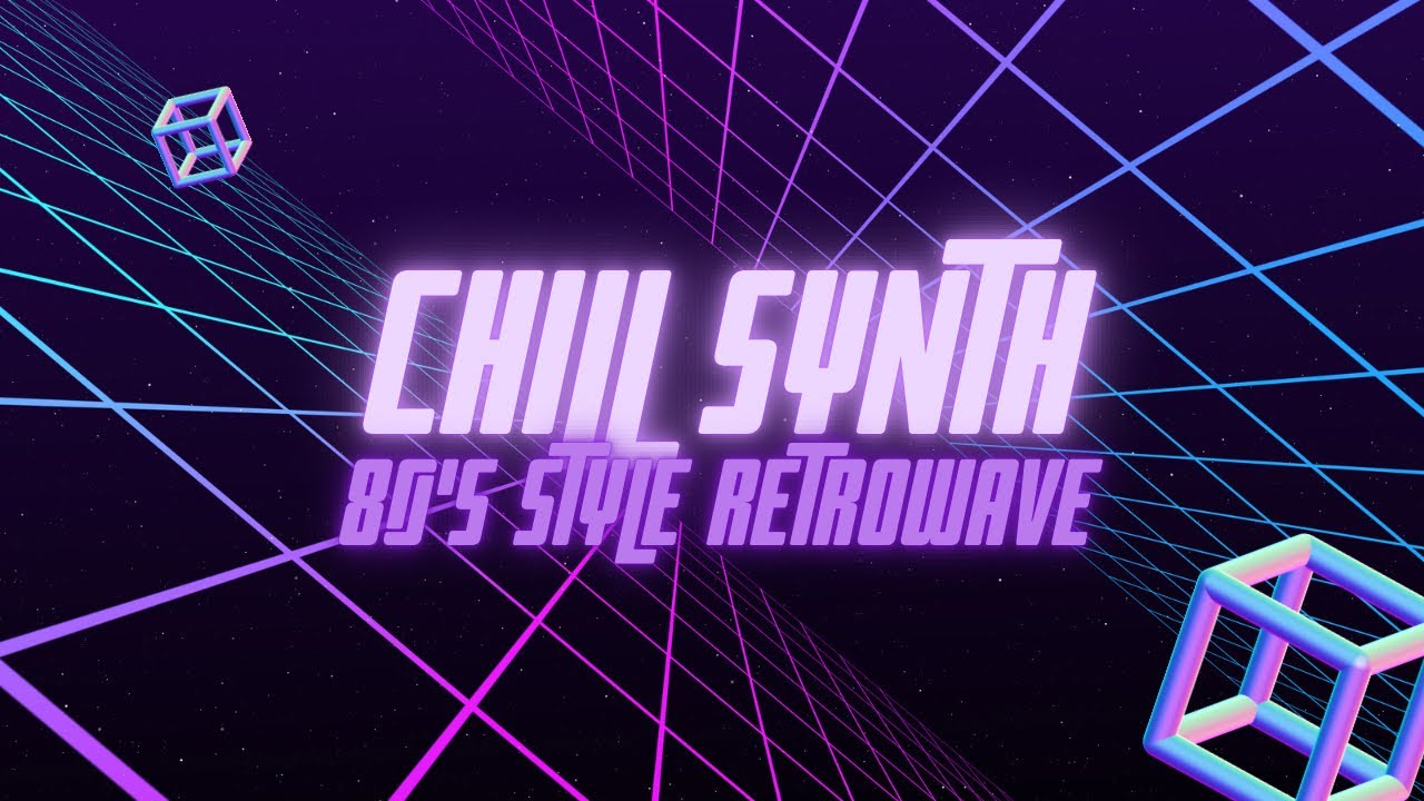 Chill Synthwave. 80’s like retro wave,best to relax and chill. - YouTube