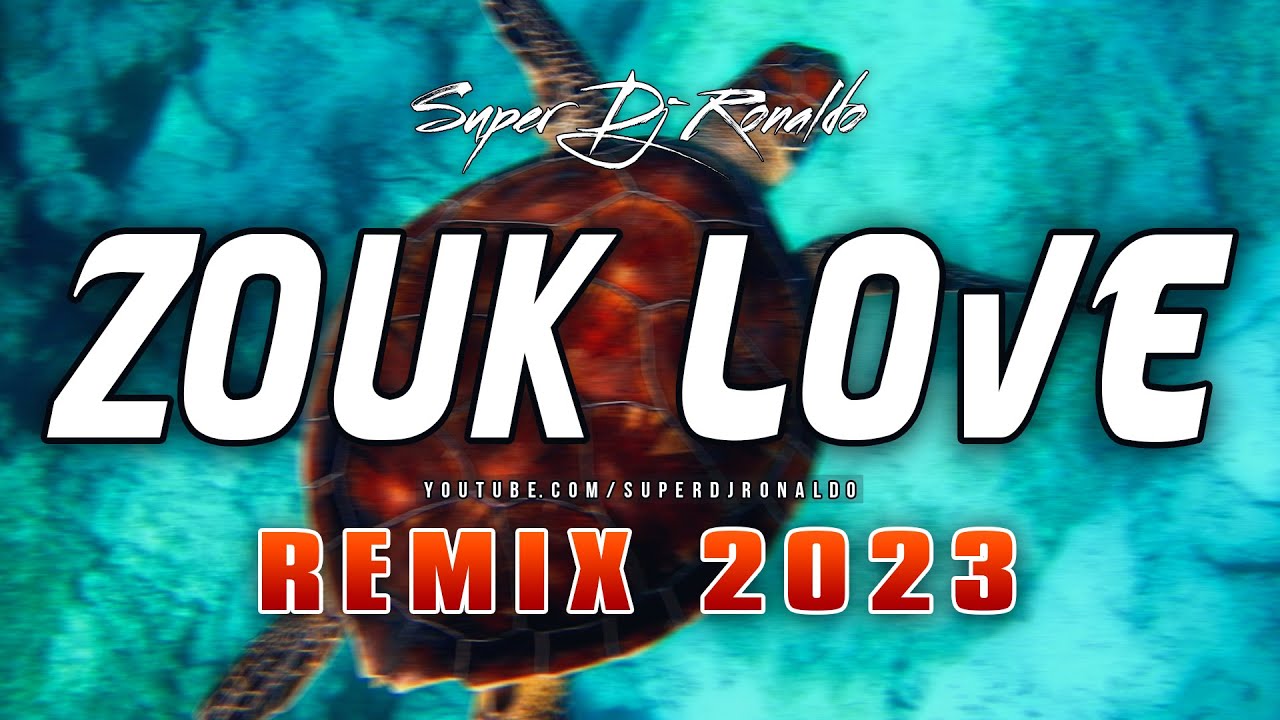 Zouk Love Remix 2023 - Super Dj Ronaldo #24 - YouTube