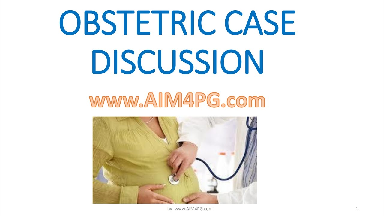 OBSTETRIC CASE DISCUSSION | AIM4PG - YouTube