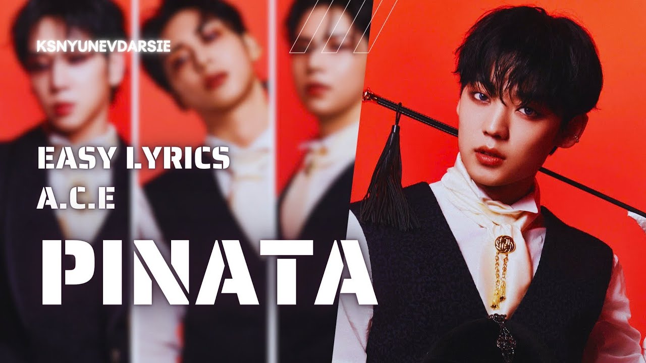 A.C.E PINATA Easy Lyrics - YouTube