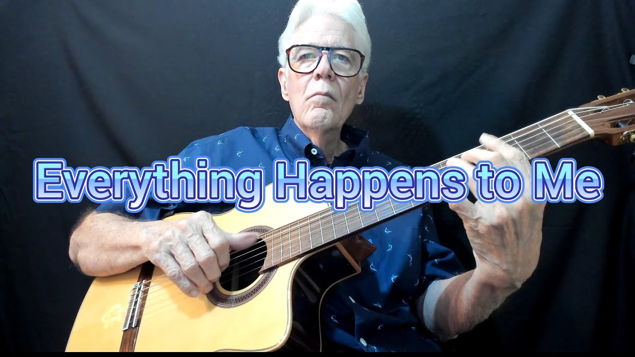 Everything Happens to Me on classical guitar arranged by Bill Swick ...