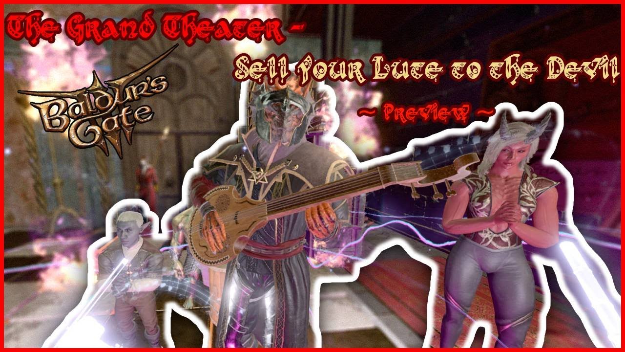 Custom Campaign: The Grand Theater - Sell your Lute to the Devil - BG3 ...