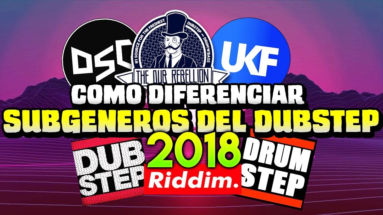 Como Diferenciar subgéneros del DUBSTEP 2018 - YouTube