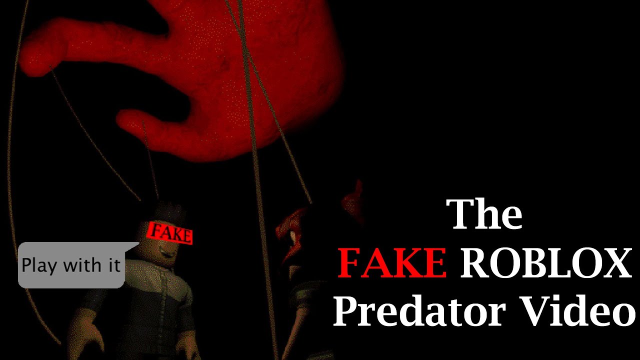 The Fake ROBLOX Predator Hunt Video - YouTube