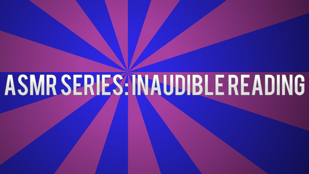 ASMR Series: Inaudible Reading - YouTube