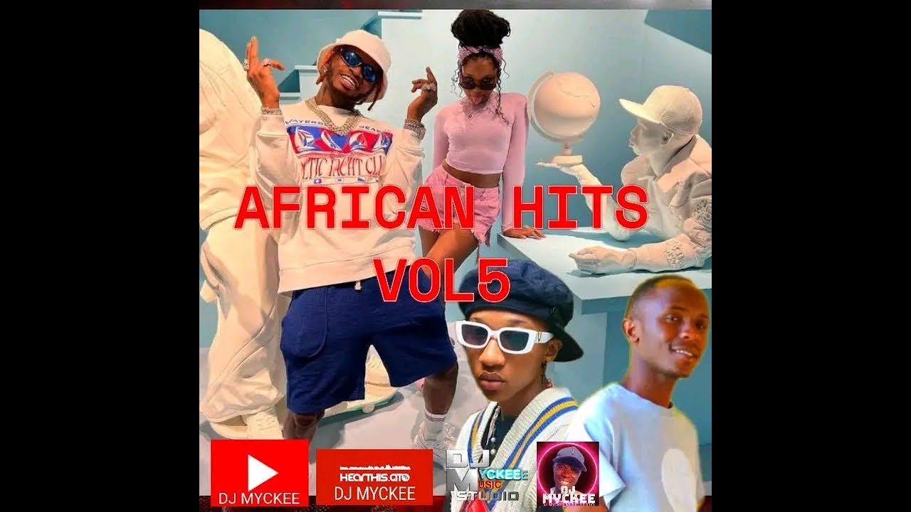 AFRICAN HITS VOL5 2022 INTRO-DJ MYCKEE(diamond,rema,rayvanny,ketchup,zuchu)