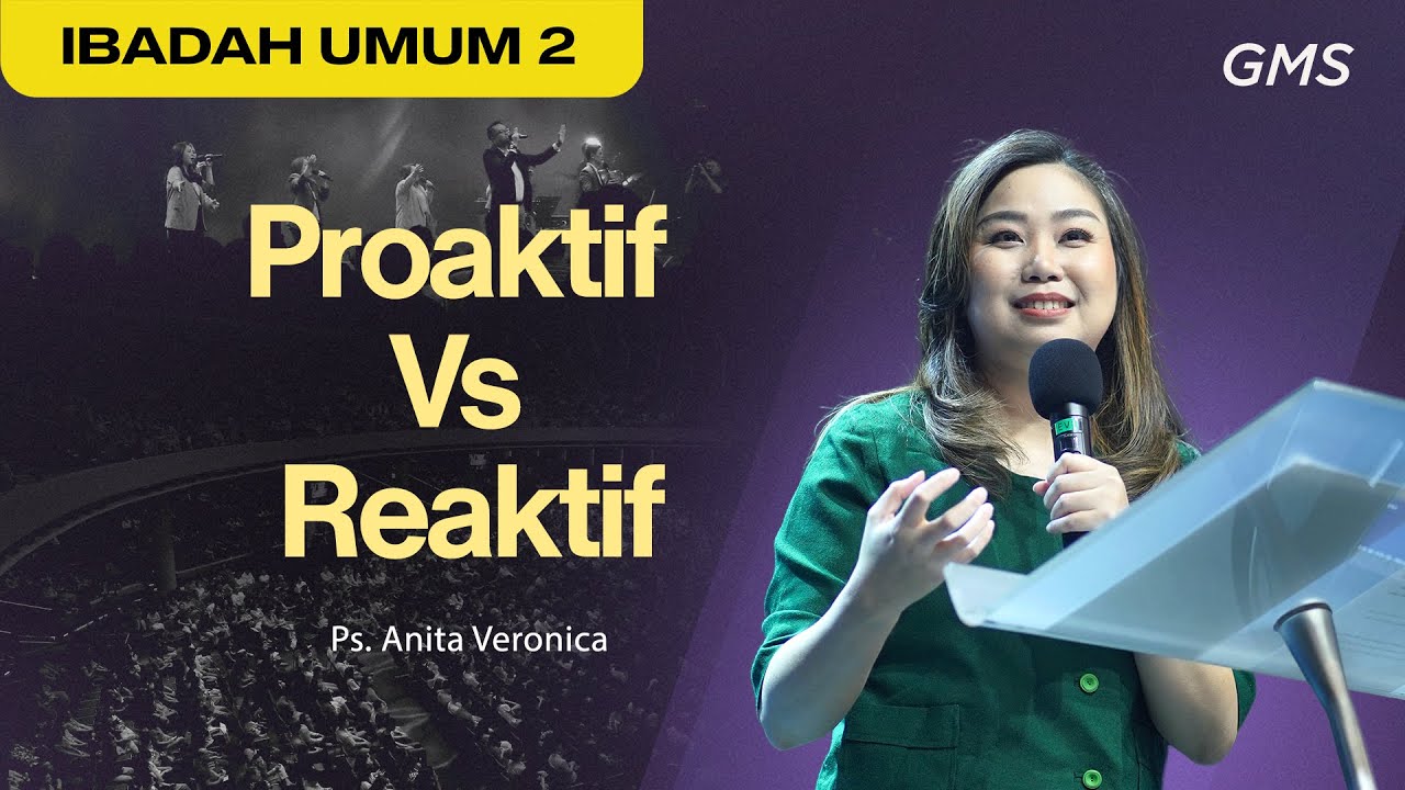 IBADAH UMUM 2 - Proaktif Vs Reaktif - 16 Februari 2025 | Ps. Anita Veronica - YouTube