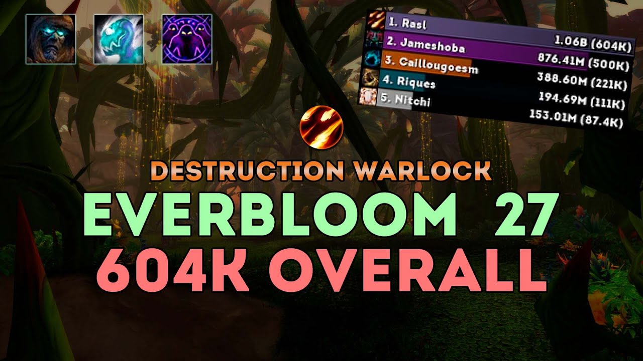 604k Overall | Everbloom Mythic +27 | Destruction Warlock ...