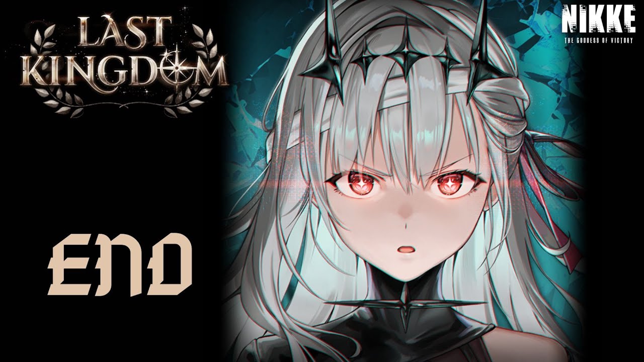 【勝利女神：妮姬 NIKKE】活動劇情：LAST KINGDOM END - YouTube