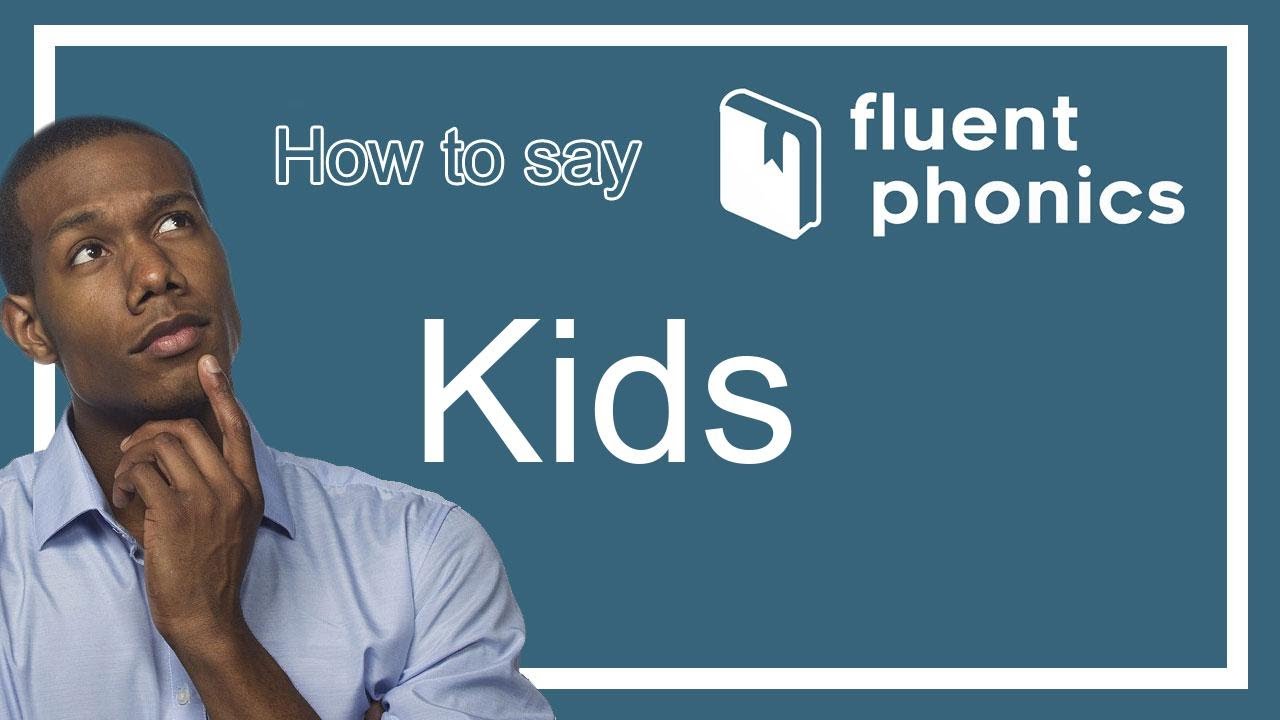 How to pronounce the word Kids | With definition & example sentence ...
