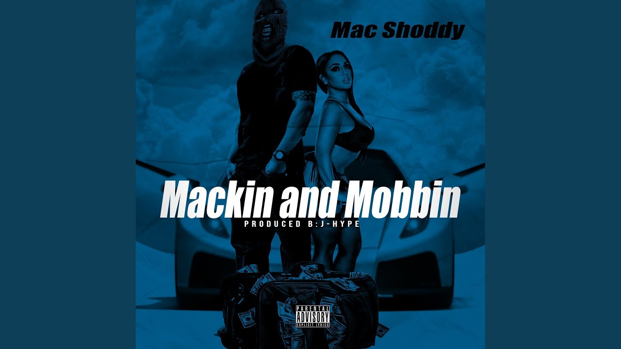 Mackin And Mobbin - YouTube