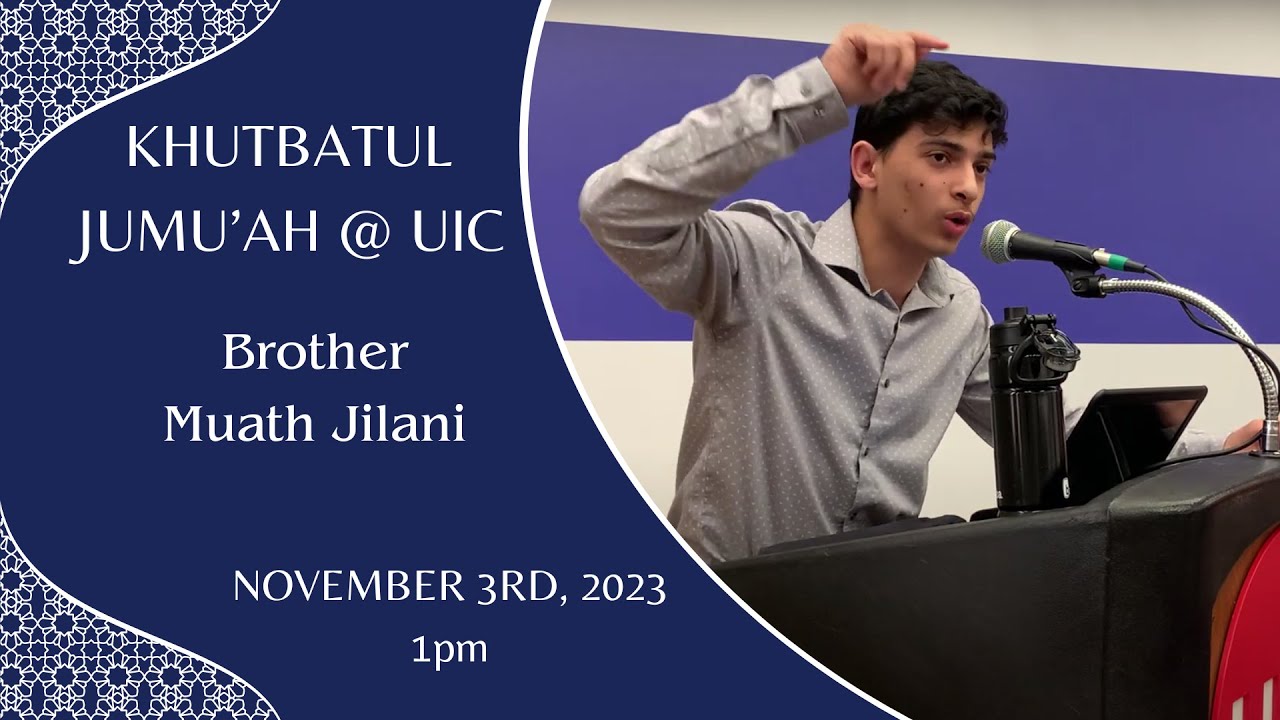 Jummah Khutbah at UIC | Brother Muath Jilani | 11/03/23 (1pm) - YouTube