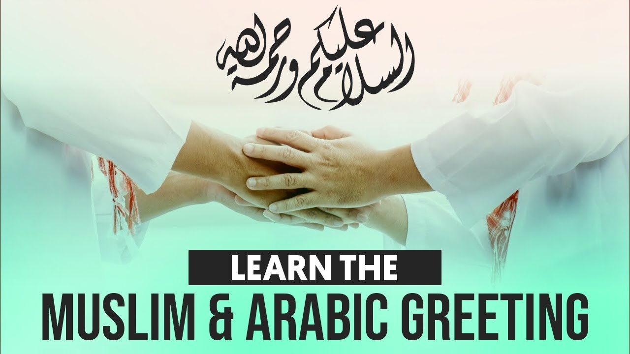 Learn the Muslim & Arabic Greeting | As-Salaamu Alaykum | English ...