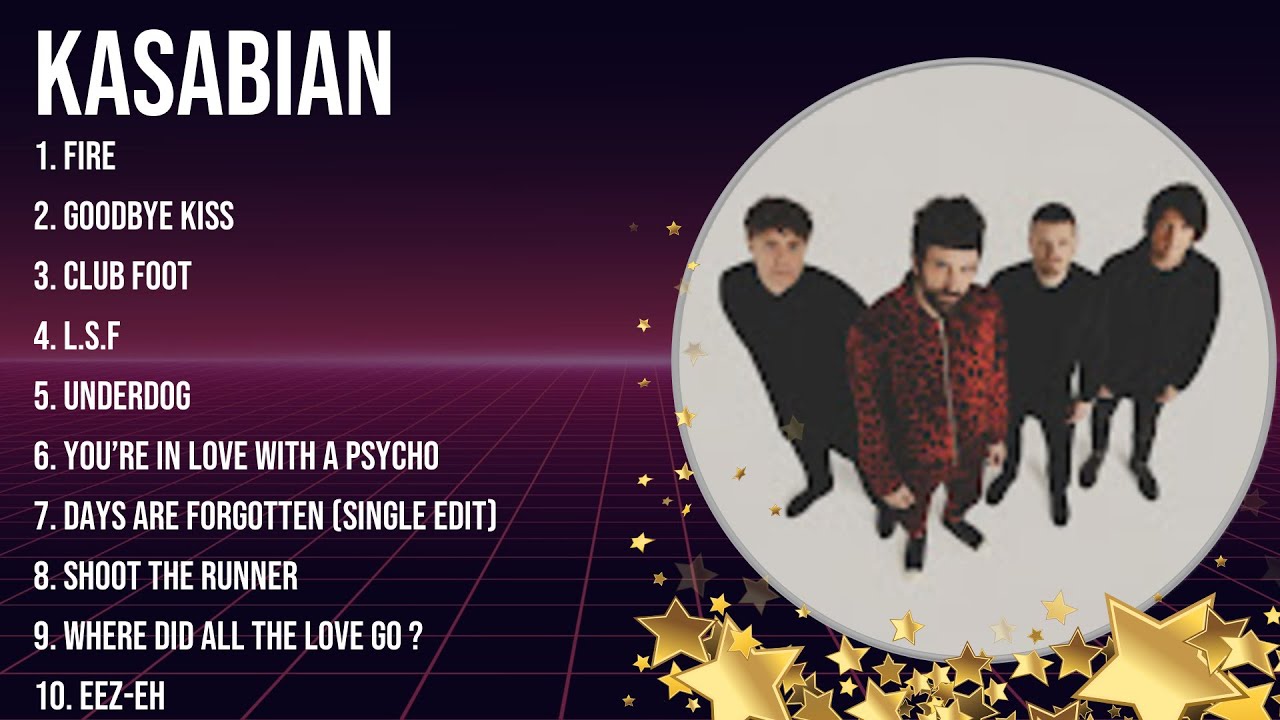 The Best Of Kasabian ~ Top 10 Artists of All Time ~ Kasabian Greatest ...