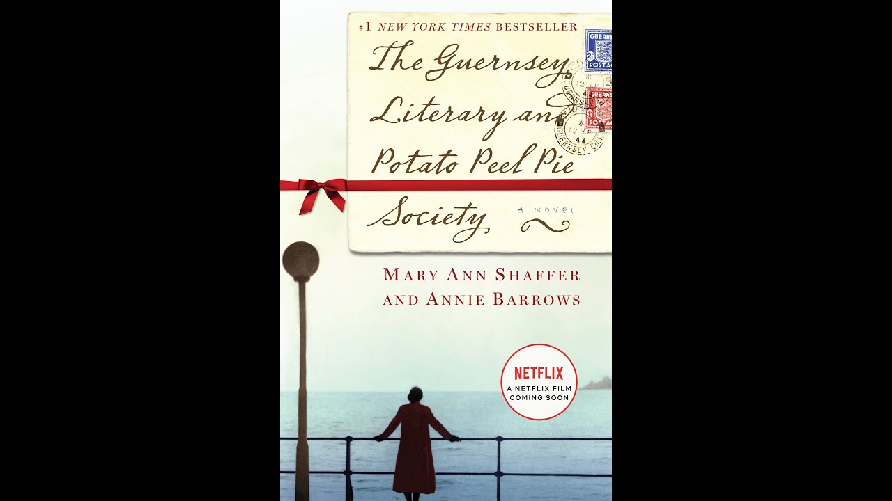 THE GUERNSEY LITERARY POTATO PEEL PIE SOCIETY by Mary Ann Shaffer ...