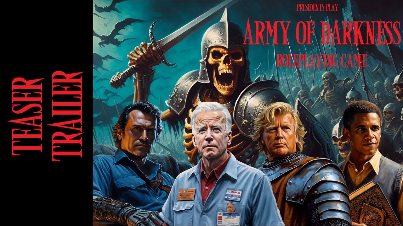 TEASER The Presidents Play The Army of Darkness Role Playing Game l One ...