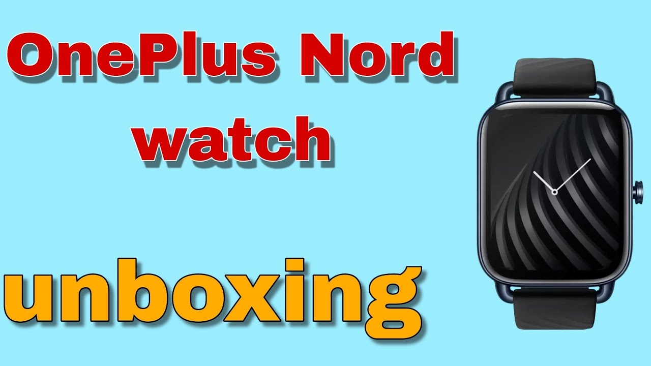 OnePlus Nord watch unboxing || OnePlus Nord watch unboxing $ review ...