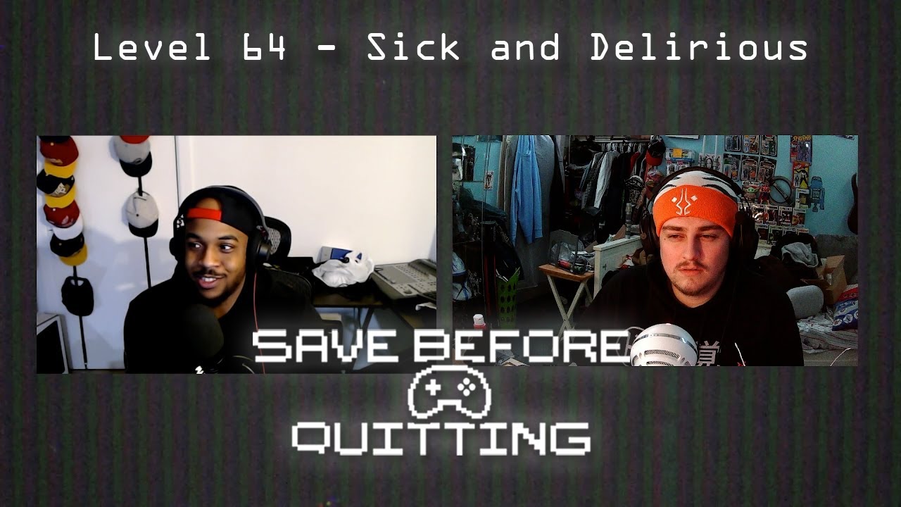 Level 64 - Sick and Delirious | Save Before Quitting Podcast - YouTube