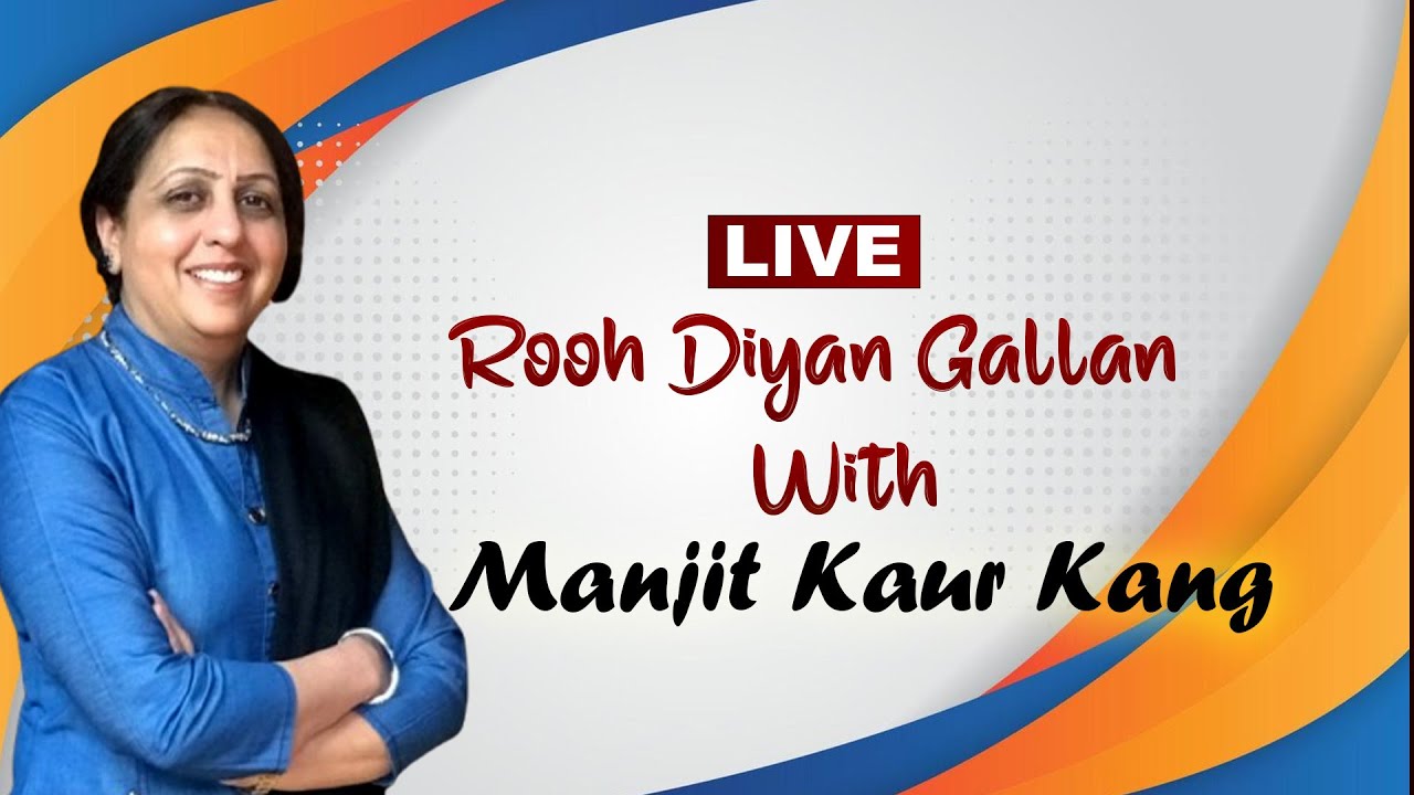 LIVE:Talk Show Rooh Diyan Gallan Manjit Kang With Kashmir Singh ...
