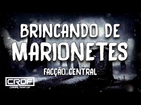 Facção Central - Brincando de Marionete (Letra)