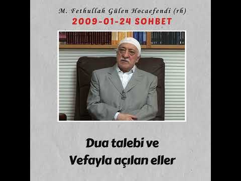 2009-01-24 SOHBET - Dua talebi ve Vefayla açılan eller