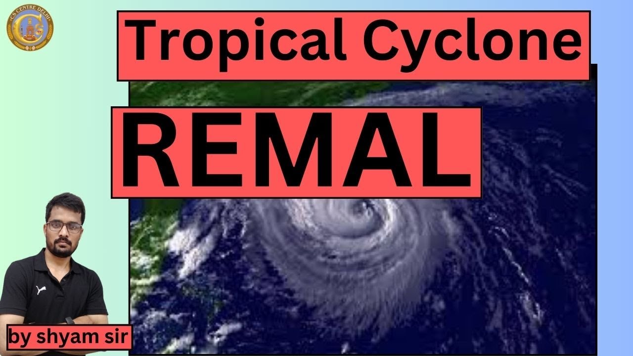 #Tropical #Cyclone #REMAL | Focus 2024 PT IAS,PCS,RO/ARO by shyam sir ...