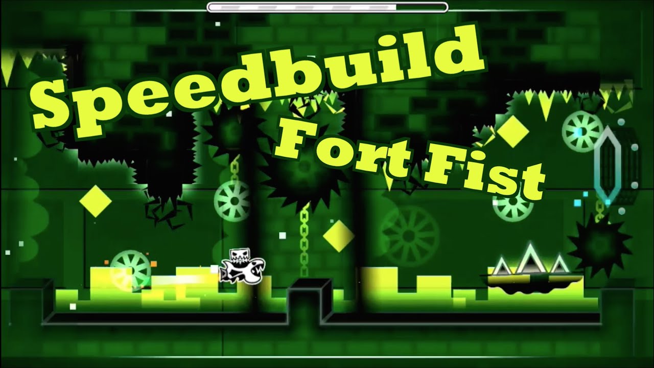 Geometry Dash Speedbuild Fort Fist Youtube