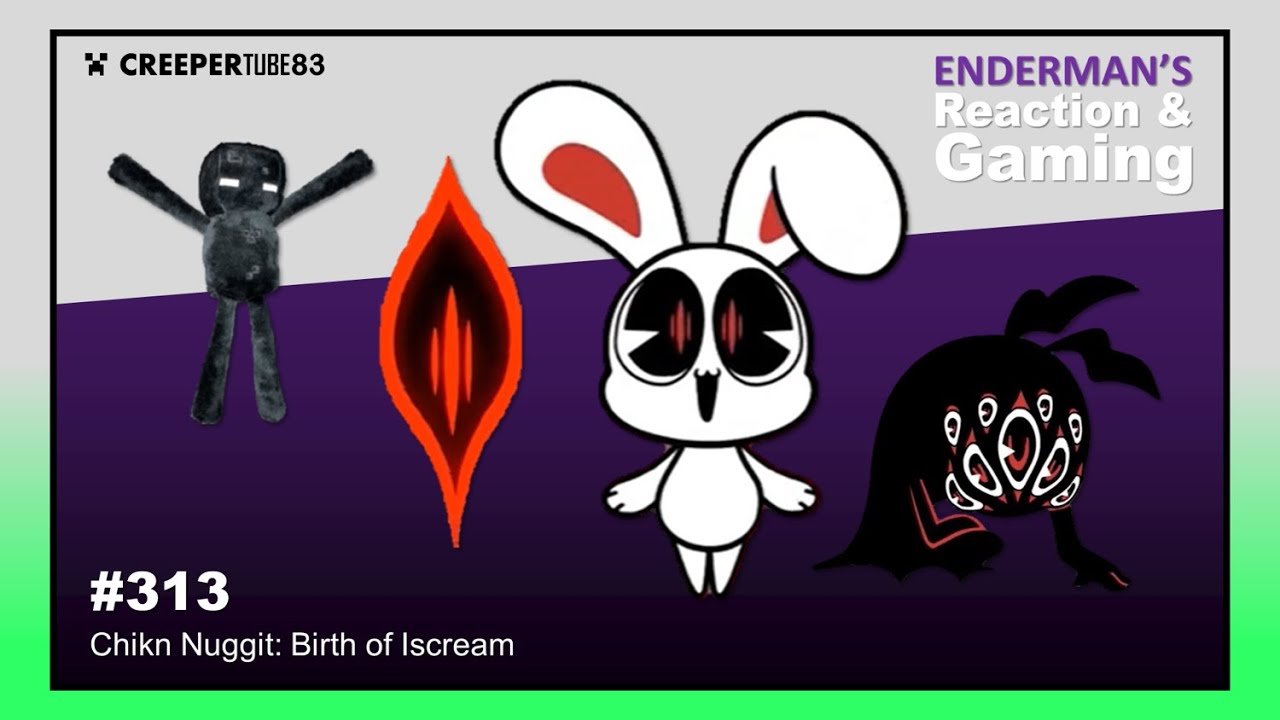 [CT83] Chikn Nuggit: Birth of Iscream | Enderman's Reaction & Gaming ...