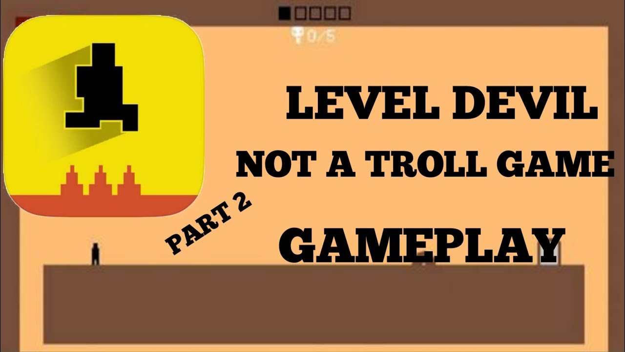 Level devil not a troll game gameplay part 2 - YouTube